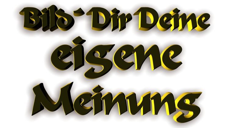 Bild Dir Deine Meinung